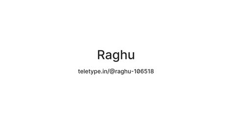 Raghu — Teletype