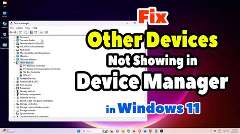 How To Fix Other Devices Not Showing In Device Manager In Windows 11 Pc
