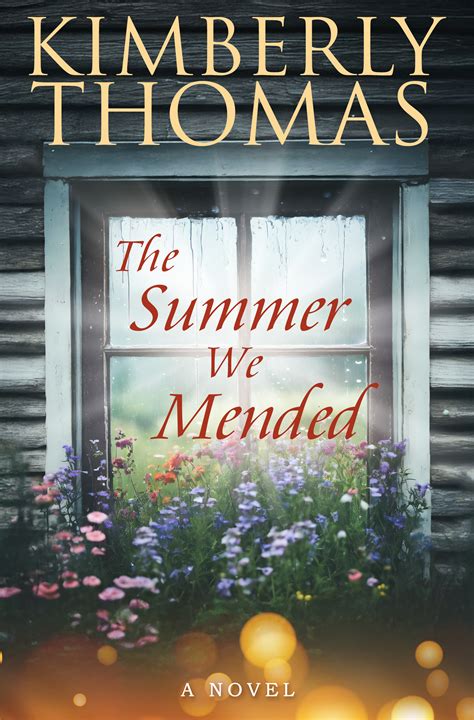 The Summer We Mended By Kimberly Thomas Goodreads