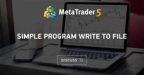Simple Program Write To File Metatrader Mql4 And Metatrader 4 Mql4 Programming Forum