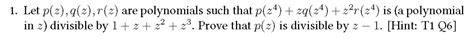 Solved 1 Let Pzqzrz Are Polynomials Such That