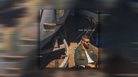 Multi Platinum Hitmaker Jordan Davis Releases New Album ‘learn The Hard