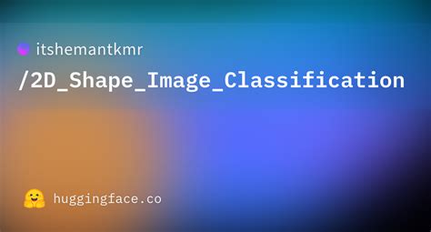 Itshemantkmr 2d Shape Image Classification · Hugging Face