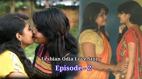 Indian Lesbian New Love Story Episode 2 Odia Lesbian Love Indian