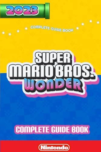 Super Mario Bros Wonder Complete Guide Best Tips Tricks And