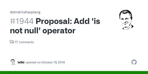Proposal Add Is Not Null Operator Issue Dotnet Csharplang Github