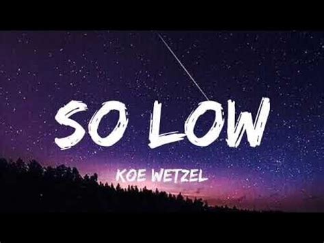 Koe Wetzel So Low Lyrics Youtube