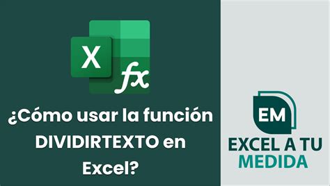 Cómo usar la función DIVIDIRTEXTO en Excel Excel a tu medida