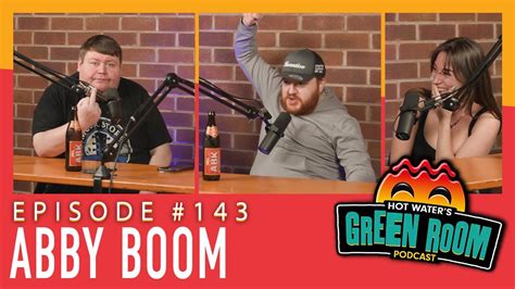 143 With Guest Abby Boom Hot Waters Green Room Wtony And Jamie Youtube