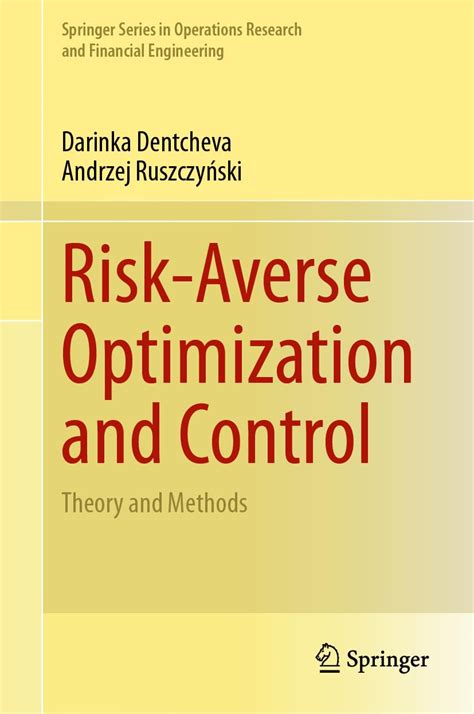 Risk Averse Optimization And Control Theory And Methods Springer Series In Operations Research