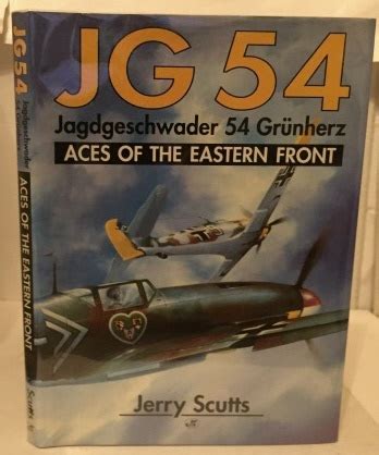 Jg 54 Jagdgeschwader 54 Grunherz Aces Of The Eastern Front By Scutts