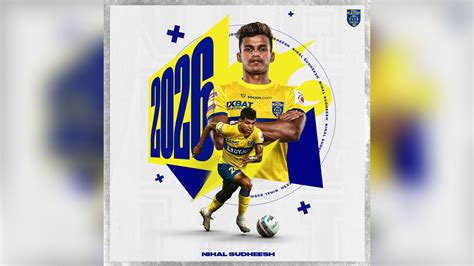 Kerala Blasters Extend Contract Of Winger Nihal Sudeesh Until 2026