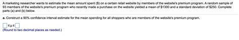 Solved A Marketing Researcher Wants To Estimate The Mean