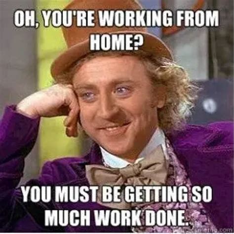 40 Funny Working From Home Memes Wfh Man Of Many