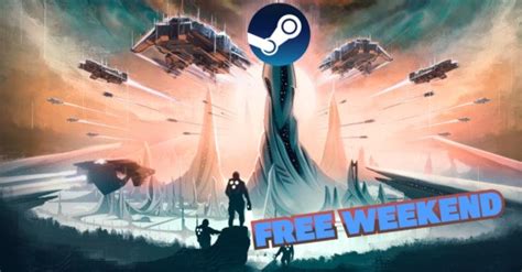 Steam Free Weekend Steam Games You Can Try Out This Week