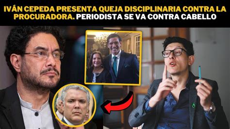 Iván Cepeda Presentará Queja Disciplinaria Contra La Procuradora