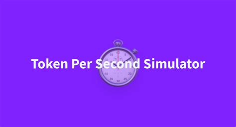 token per second simulator a hugging face space by gstaff