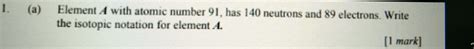 Selesaielement A With Atomic Number 91 Has 140 Neutrons And 89