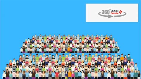 The 360° Upsc Debate Indias Growing Population Dividend Or Burden