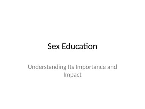 Sex Education Presentatio N Pptx