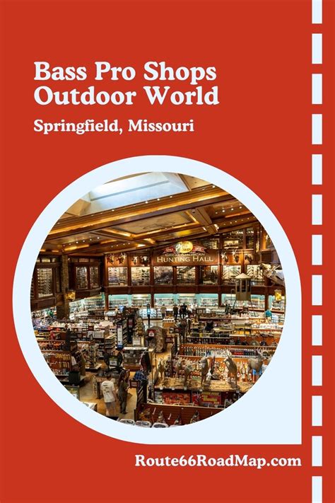 Bass Pro Shops Outdoor World In Springfield Missouri Route 66 Road Map