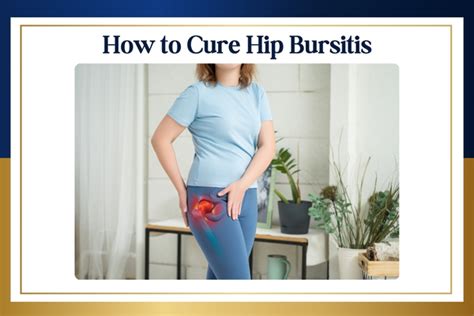 How To Cure Hip Bursitis And Ease Pain Safely