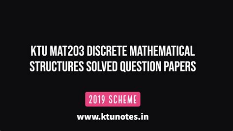 Ktu Mat203 Discrete Mathematical Structures Solved Question Papers