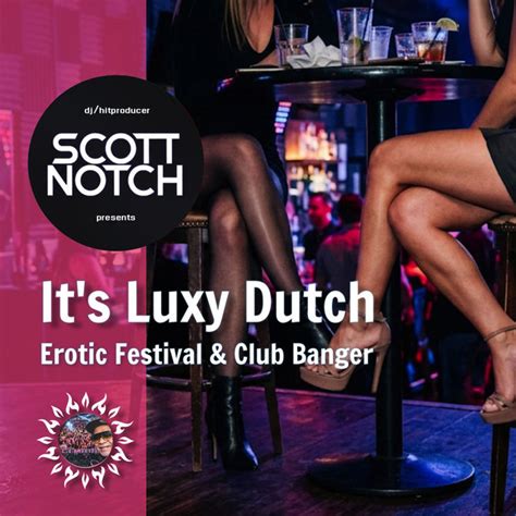 Its Luxy Dutch Single By Scott Notch Spotify