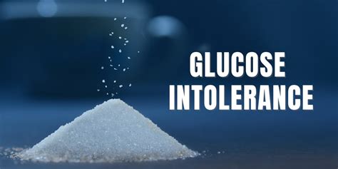 Glucose Intolerance Signs Symptoms Treatment And Diet Max Lab
