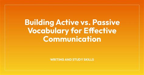 Building Active Vs Passive Vocabulary For Effective Communication