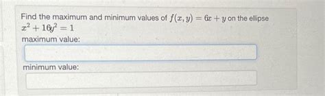solved find the maximum and minimum values of f x y xy on