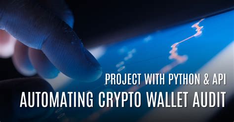 Project Automating Crypto Wallet Audit With Python And Apis