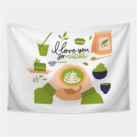 I Love You So Matcha Matcha Lover I Love You The Mostest Tapestry