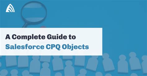 A Complete Guide To Salesforce Cpq Objects Atrium