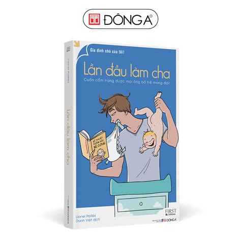 Lần đầu Làm Cha Cuốn Cẩm Nang được Mọi ông Bố Trẻ Mong đợi Thư
