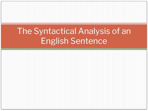 The Syntactical Analysis Of An English Sentence The Syntactical Analysis Of An English Sentence