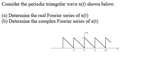 Solved Consider The Periodic Triangular Wave X T Shown Chegg