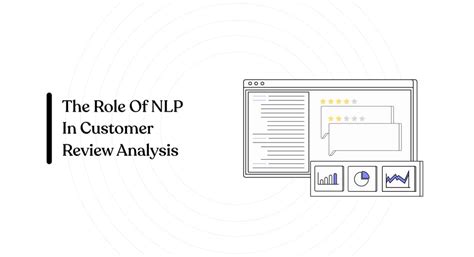 The Role Of Nlp In Customer Review Analysis