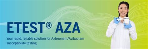 Etest® Aztreonamavibactam Aza Is A Significant New Test That