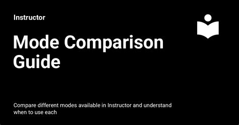 Mode Comparison Guide Instructor