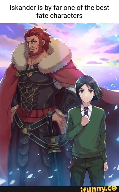 Iskander Is By Far One Of The Best Fate Characters Ifunny