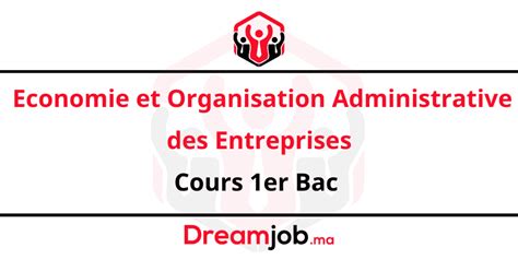 Cours Economie Et Organisation Administrative Des Entreprises 1er Bac