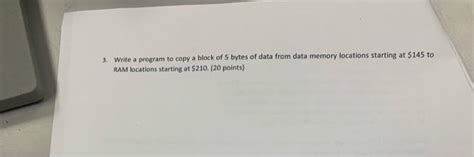Solved 3 Write A Program To Copy A Block Of 5 Bytes Of Data