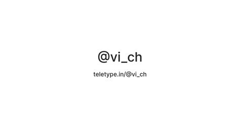 Vi Ch — Teletype