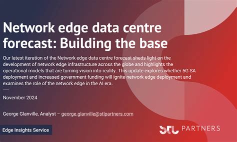 Network Edge Data Centre Forecast Building The Base Stl Partners