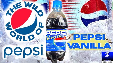 History Of Pepsi Vanilla Wild World Of Pepsi Youtube