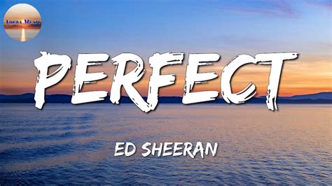 Ed Sheeran Perfect Lyric Youtube Ed Sheeran Perfect Lyric Youtube
