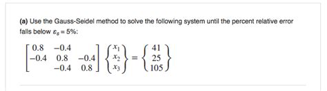 Solved Develop Your Own M File Function For The Gauss Seidel