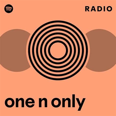 One N Only Radio Playlist By Spotify Spotify