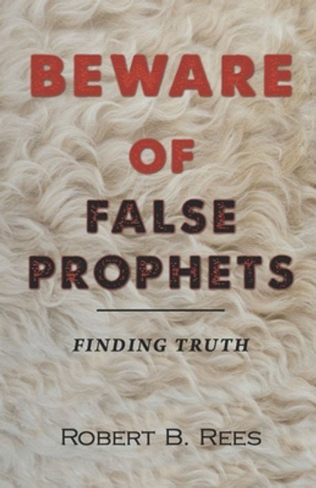 Beware Of False Prophets Rees Robert B 교보문고